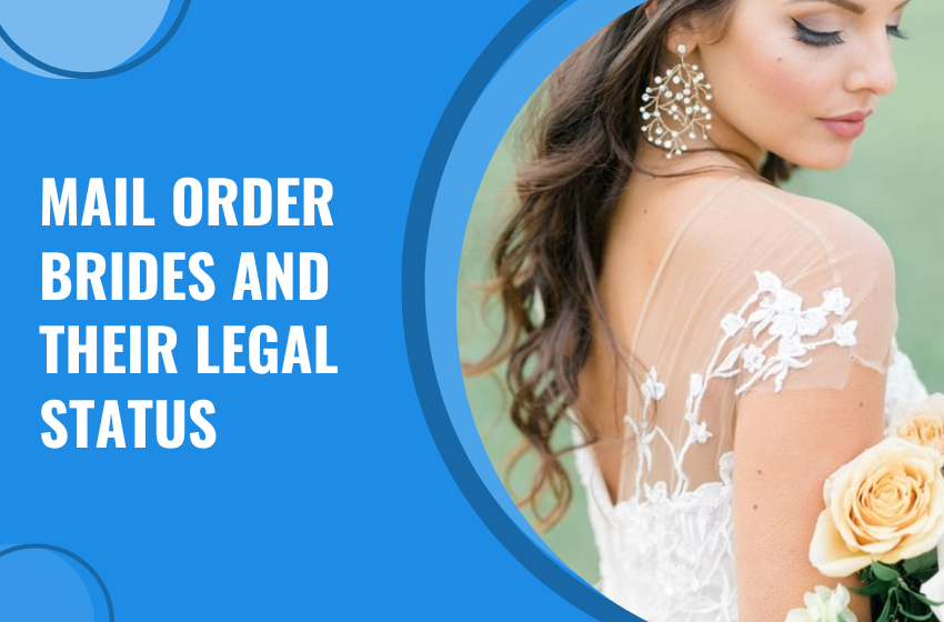 Understanding the Legality of Mail Order Brides and Mail Order Spouses